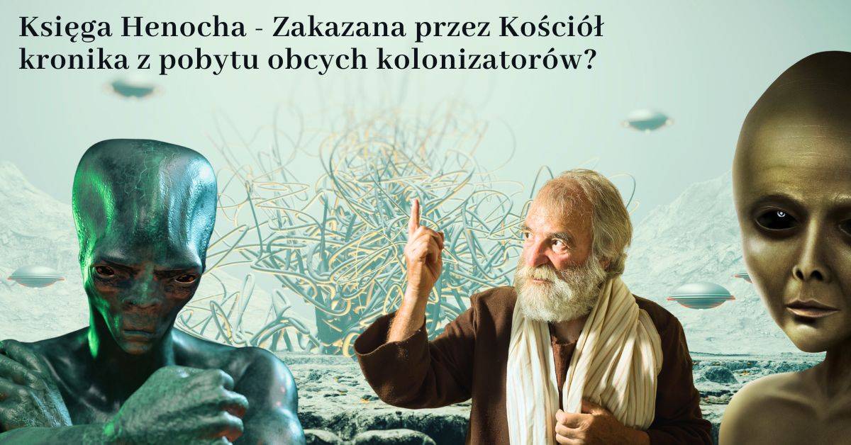 I Księga Henocha - Zakazana przez Kościół kronika z pobytu